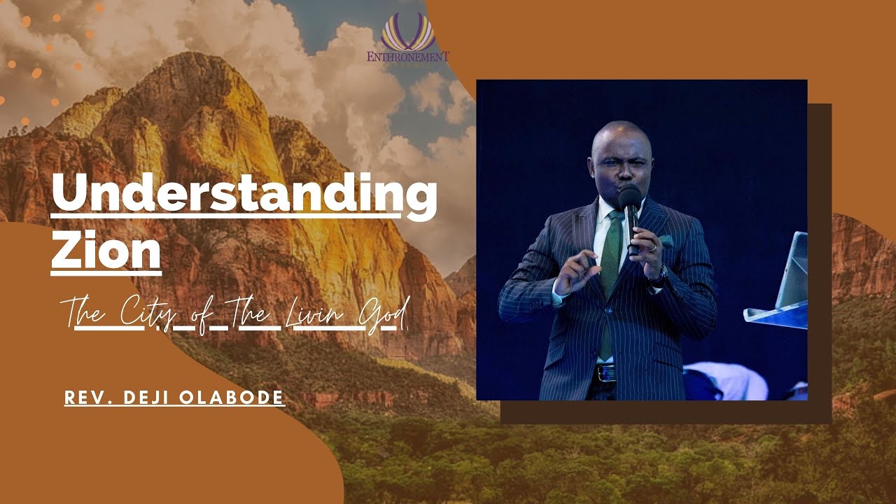 Understanding Zion; The city of the Living God -Rev Deji Olabode - YouTube