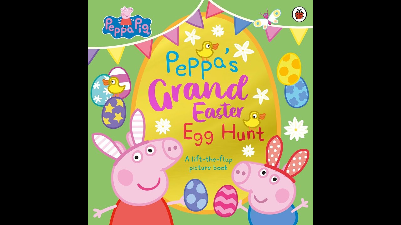 Reading Peppa Pig book - Peppa's Grand Easter Egg Hunt - Children Story ...