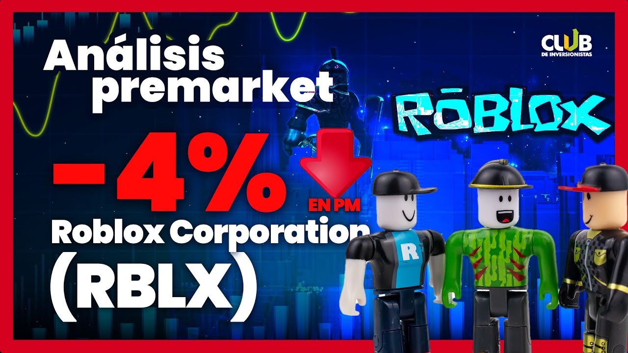 📊 Roblox (RBLX) -4% ️ Análisis Premarket 17 de Agosto 2021 - YouTube