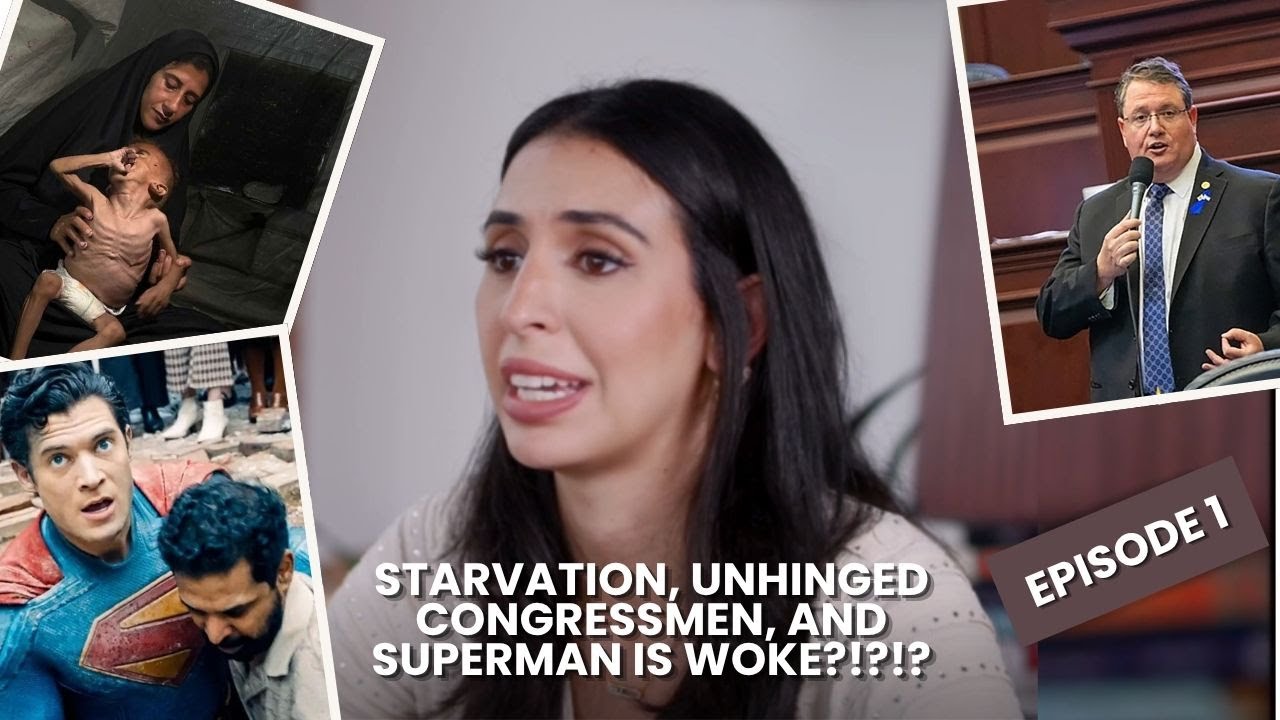 Episode 1- Starvation by Israel, Our Unhinged Politicians, and Superman ...
