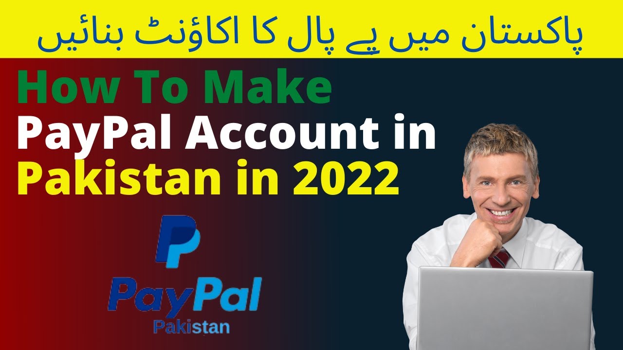 How To Create PayPal Account In Pakistan 2022 | PayPal 2022 | PayPal ...