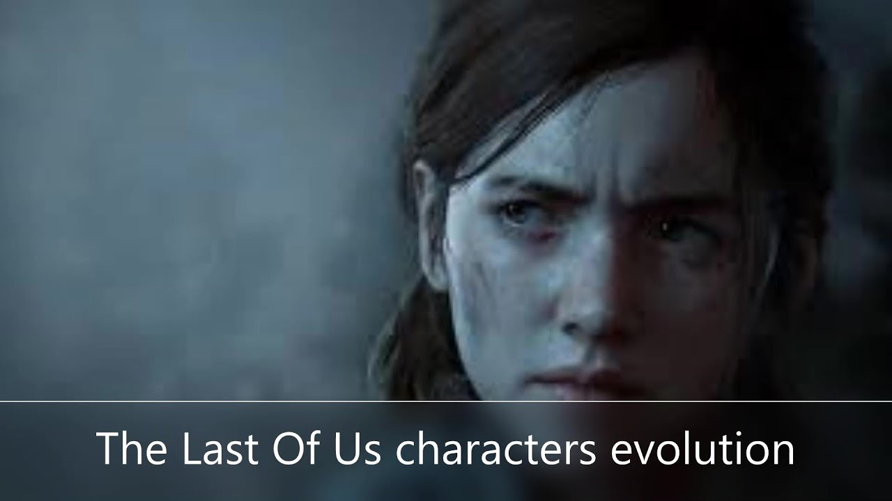 The Last Of Us characters evolution - YouTube
