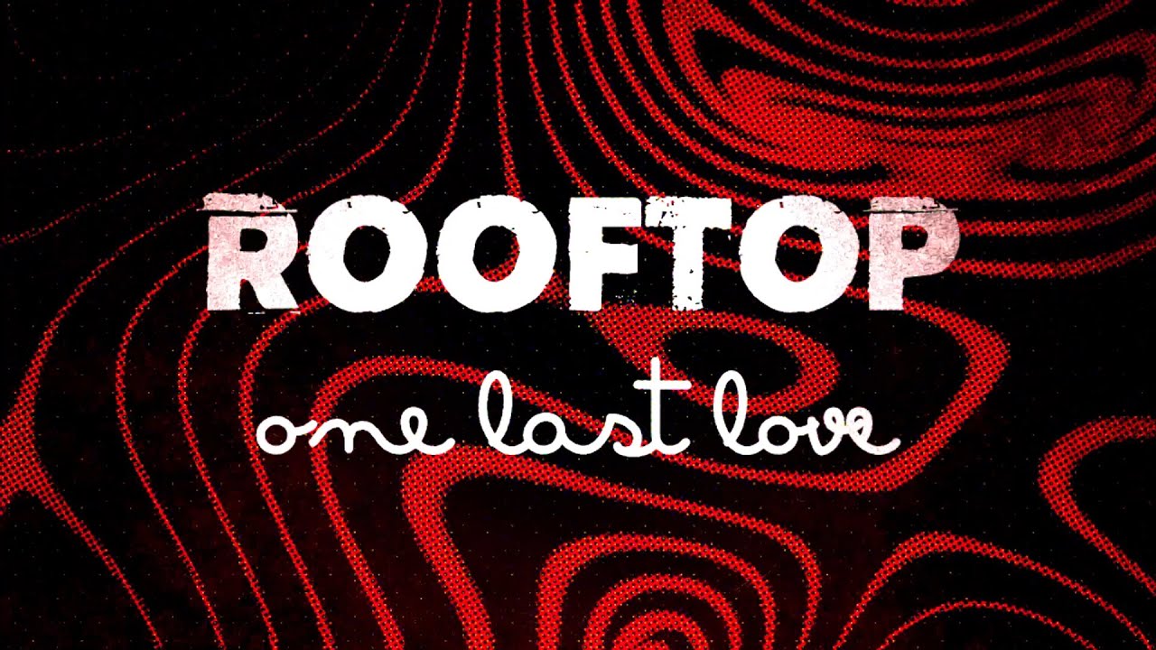 One Last Love (Official Video) by Rooftop - YouTube
