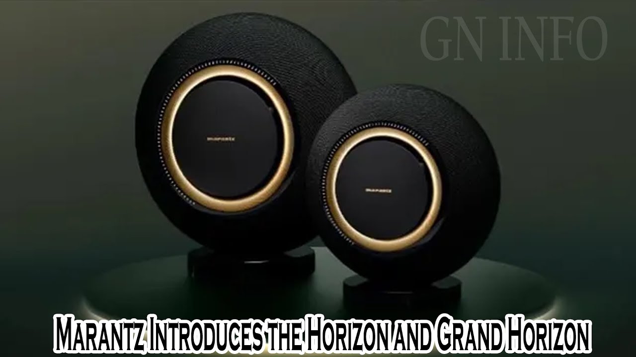 Marantz Introduces the Horizon and Grand Horizon — Oct 22, 24 — Tech ...