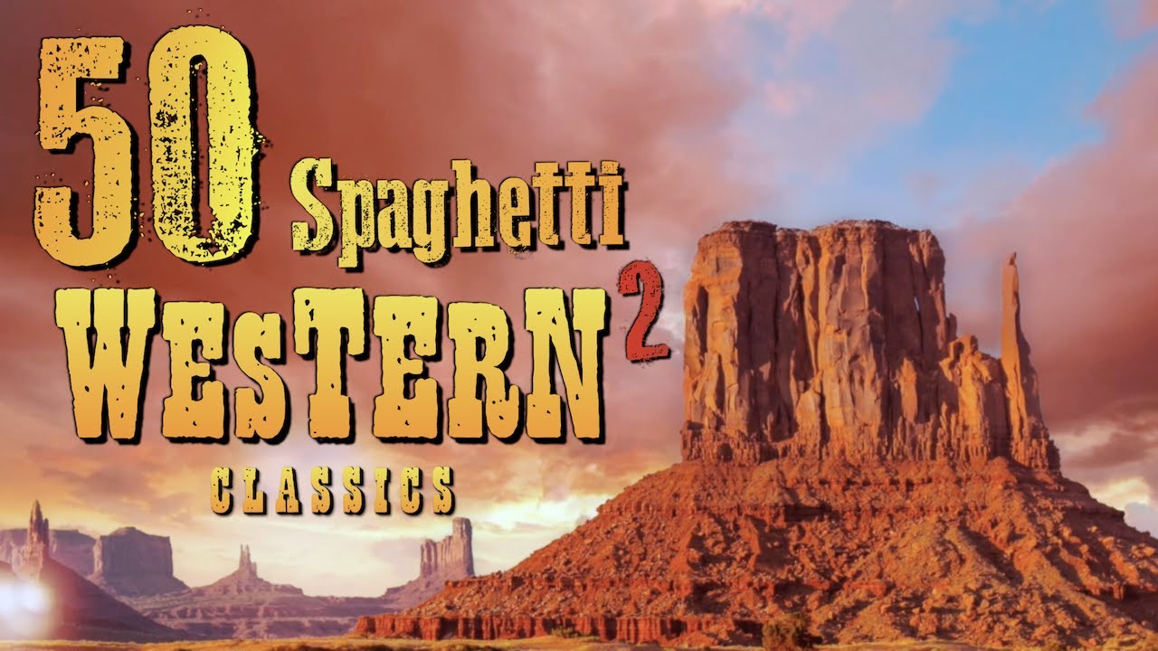 50 SPAGHETTI WESTERN Classics 2 • Main Themes, Guitar Music, Ballads ...