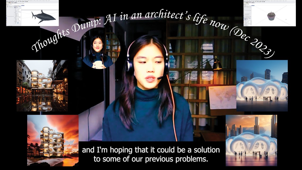 Thoughts Dump: AI in an architect's life now (Dec 2023) - YouTube