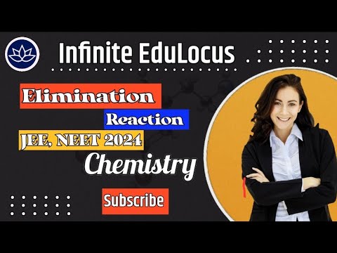 Elimination Reaction| JEE , NEET 2024| Infinite EduLocus|#education # ...