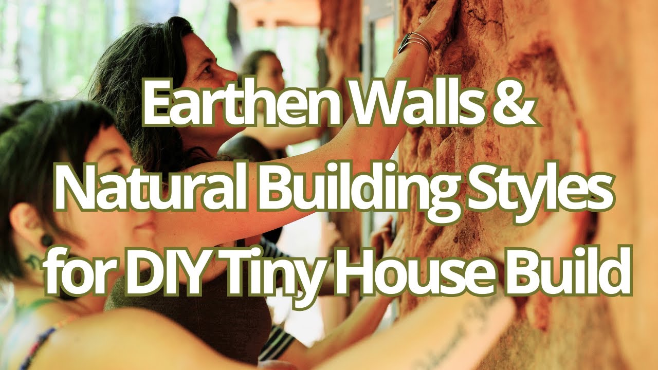 Earthen Walls + Natural Building styles--how to build your DIY house ...
