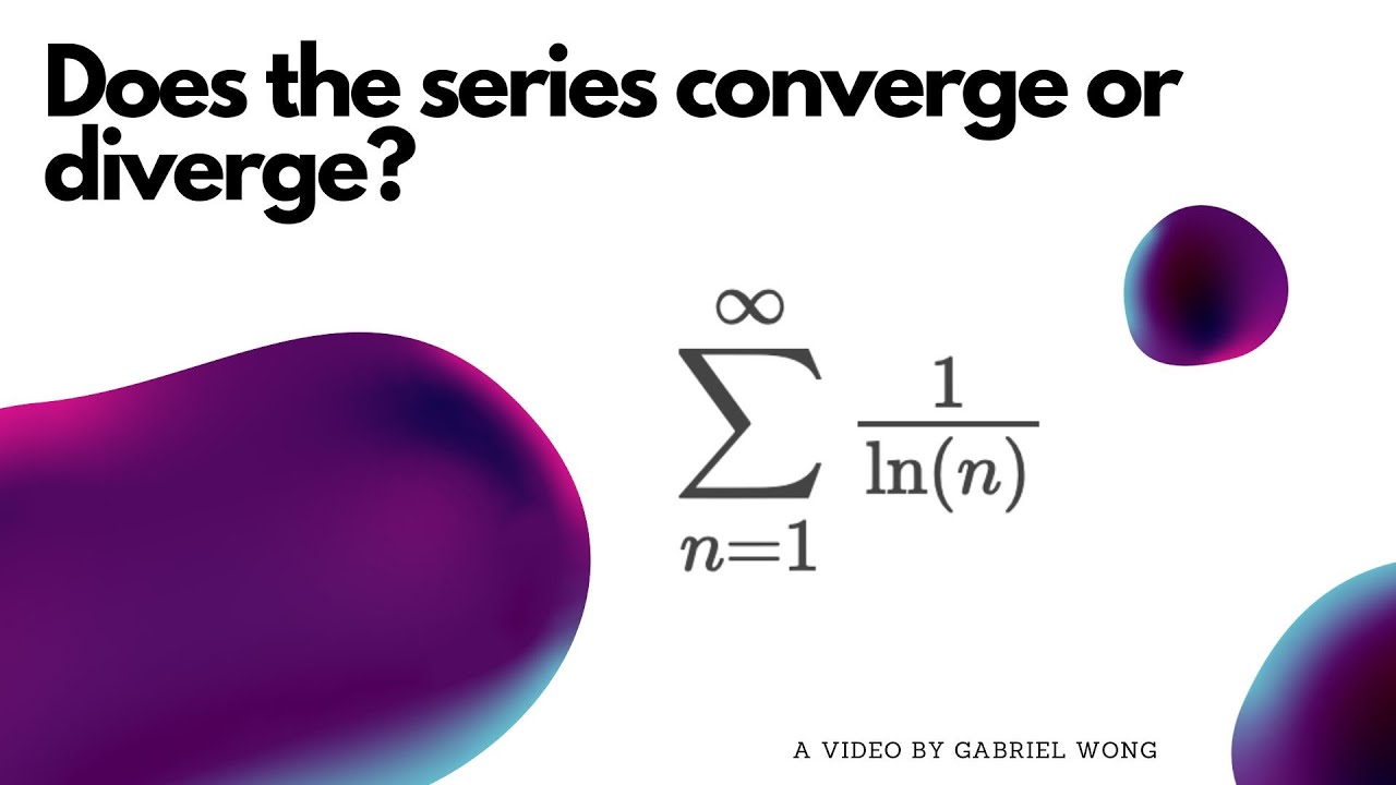 Calc 110B Discussion Video 2: Series Convergence Tests - YouTube