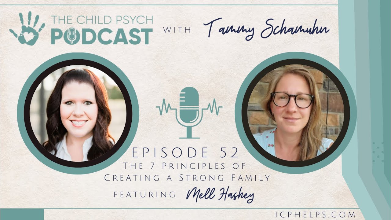 The 7 Principles of Creating a Strong Family with Mell Hashey, Episode ...