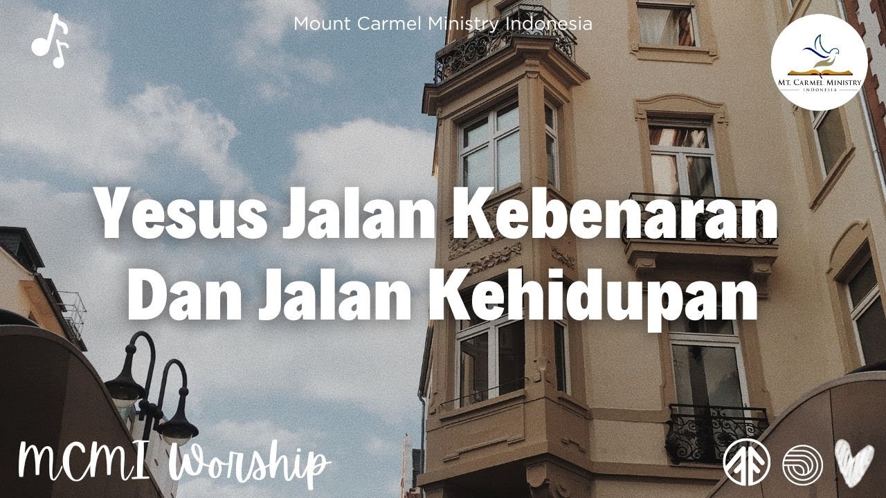 Yesus Jalan Kebenaran Dan Jalan Kehidupan | Mount Carmel Ministry ...