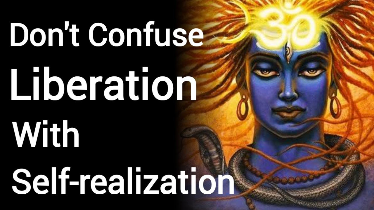 Don't Confuse Liberation With Self-realization - YouTube