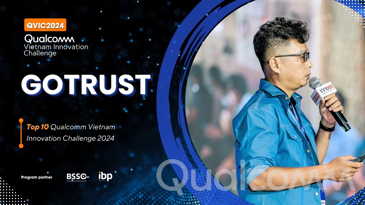 Gotrust | Top 10 Qualcomm Vietnam Innovation Challenge 2024 - YouTube