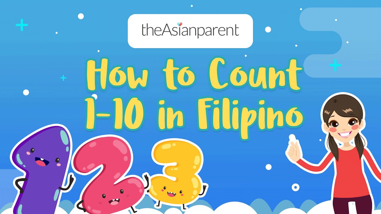 Learn How to Count in Tagalog | 1 to 10 - The Asian Parent Philippines ...