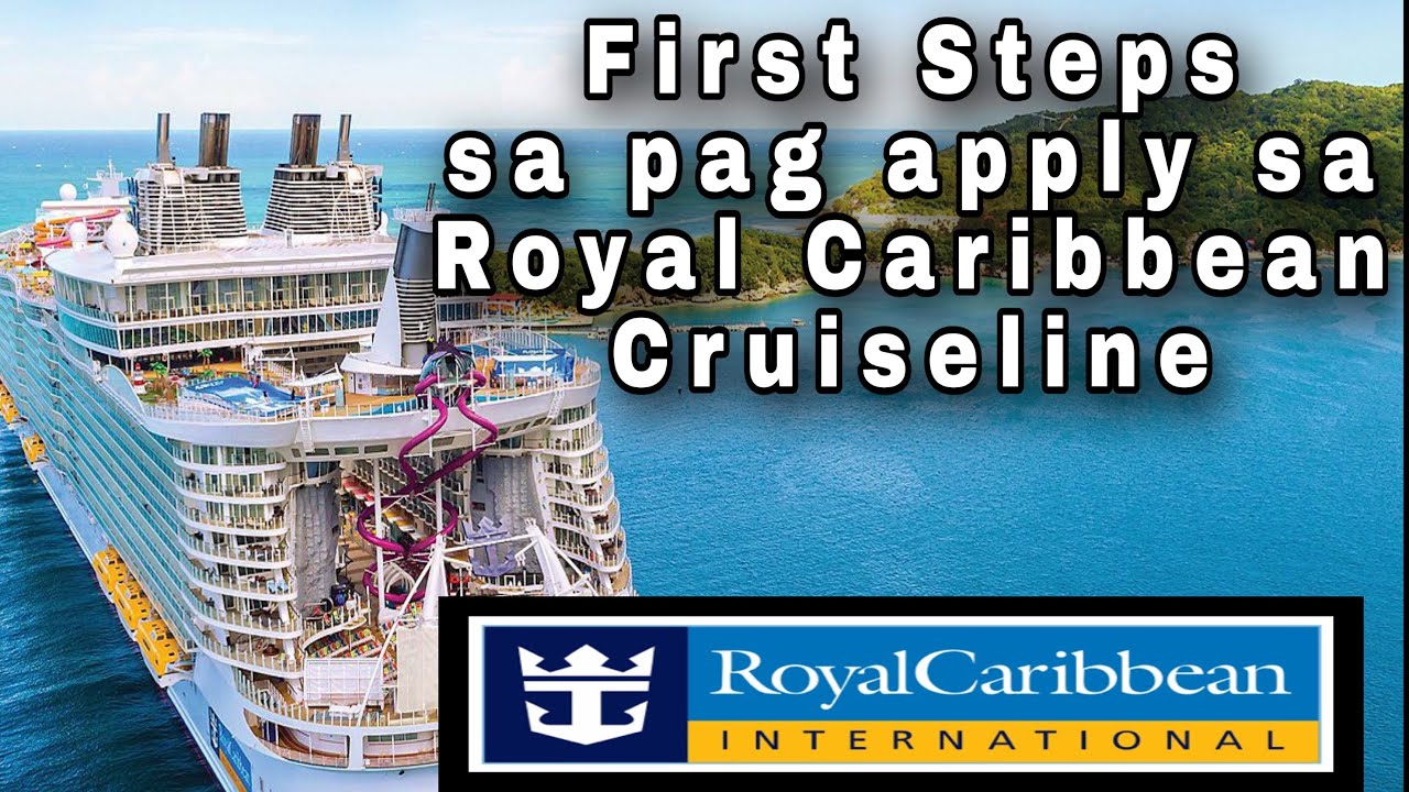 First Steps sa pag apply sa Royal Caribbean Cruiseline | CTRAC ...