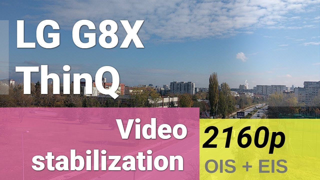 LG G8X ThinQ 2160p video at 60fps - OIS and EIS test