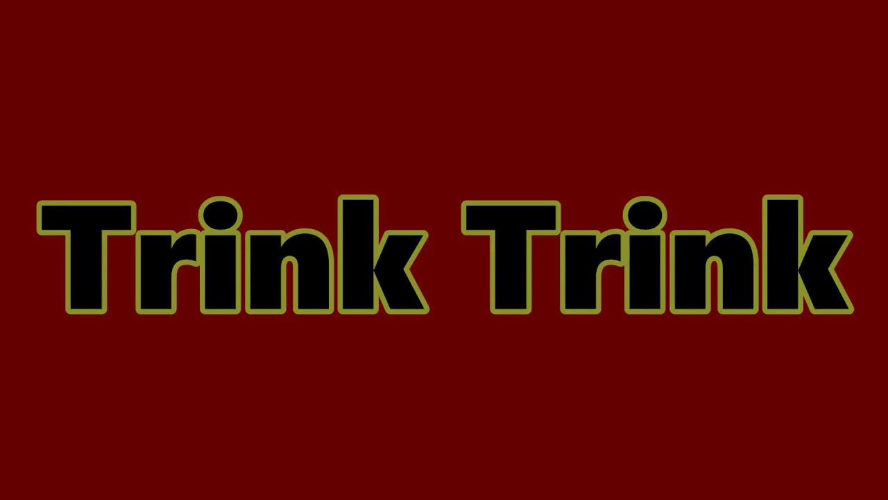 Trink trink - YouTube