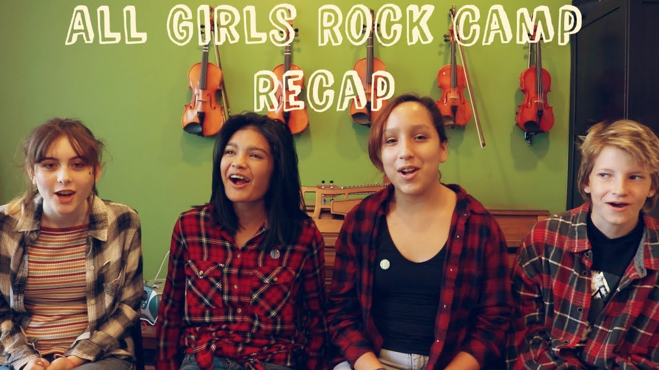 All Girls Rock Camp Recap and Interview - YouTube
