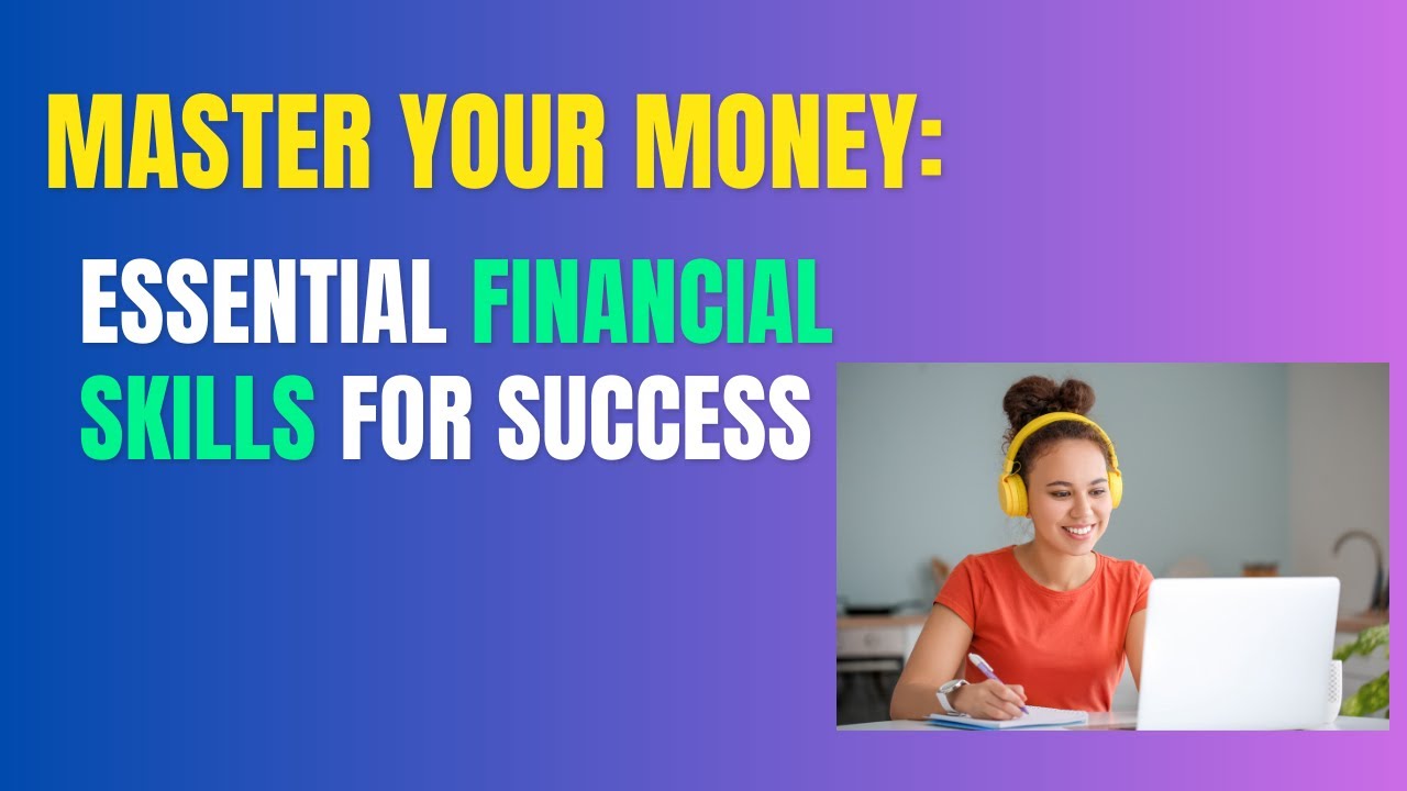 Master Your Money Essential Financial Skills for Success - YouTube