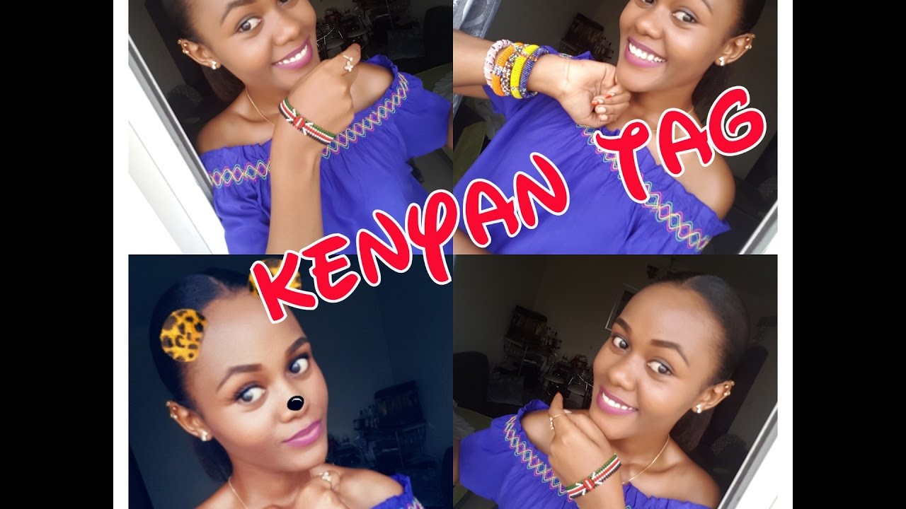 KENYAN TAG 2017 | Kenyan Youtuber - YouTube