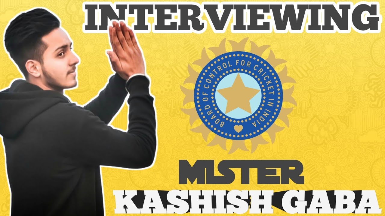 #7 INTERVIEWING MR. KASHISH GABA : AIMS TO BE A CRICKETER IN THE INTERNATIONAL INDIAN CRICKET ...