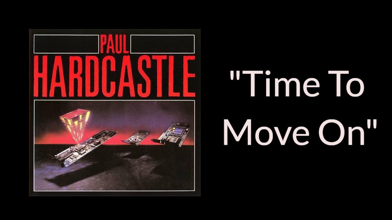 PAUL HARDCASTLE - "Time to Move On" - YouTube