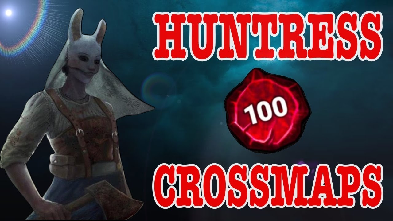 HUNTRESS P100 CROSSMAPS // BEFORE THE BREAK // DEAD BY DAYLIGHT - YouTube