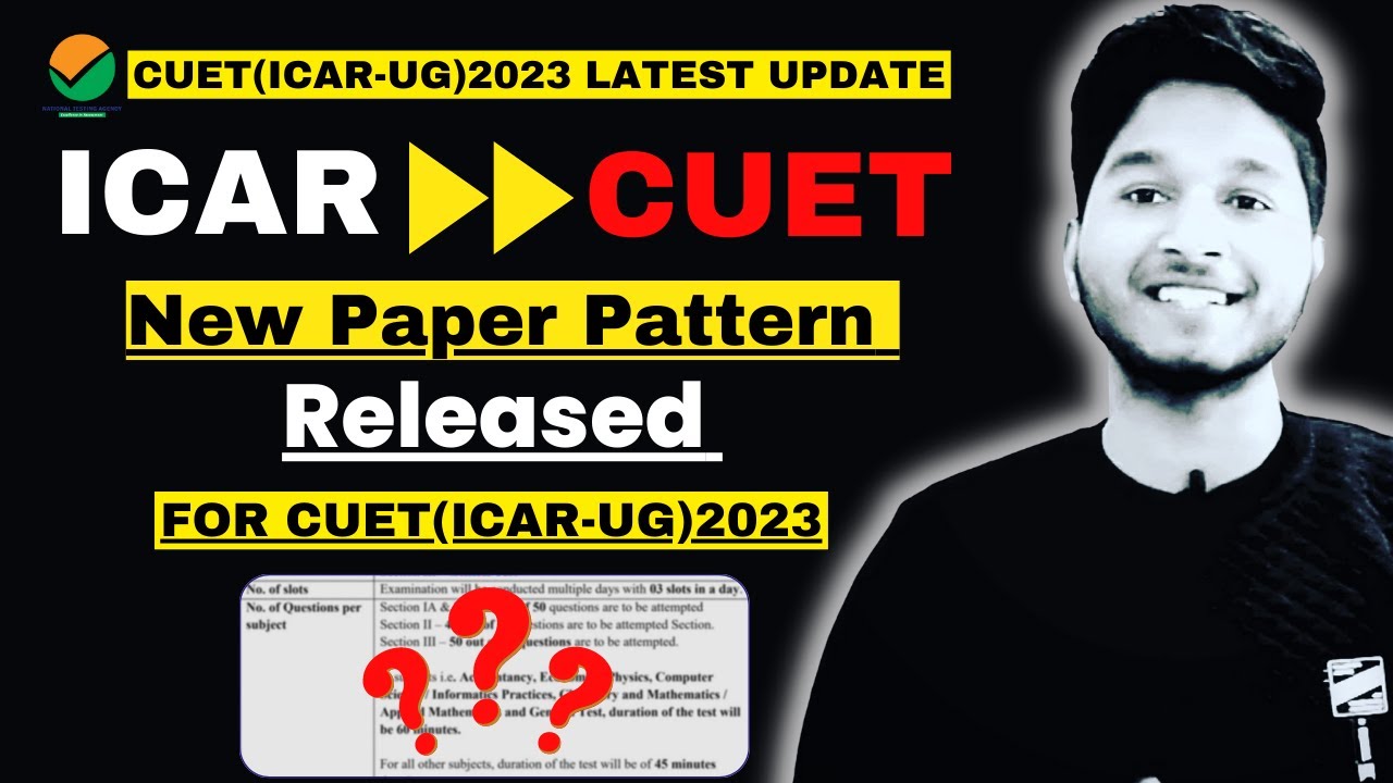 🔴Latest Update:- CUET(ICAR-UG)2023 New Paper Pattern Released🥳 - YouTube