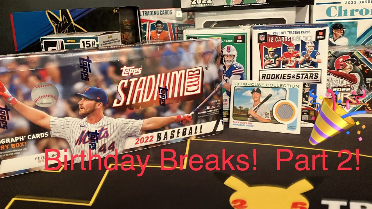 Birthday Breaks! Part 2! 2022 Topps Stadium Club! #baseballcards #topps ...