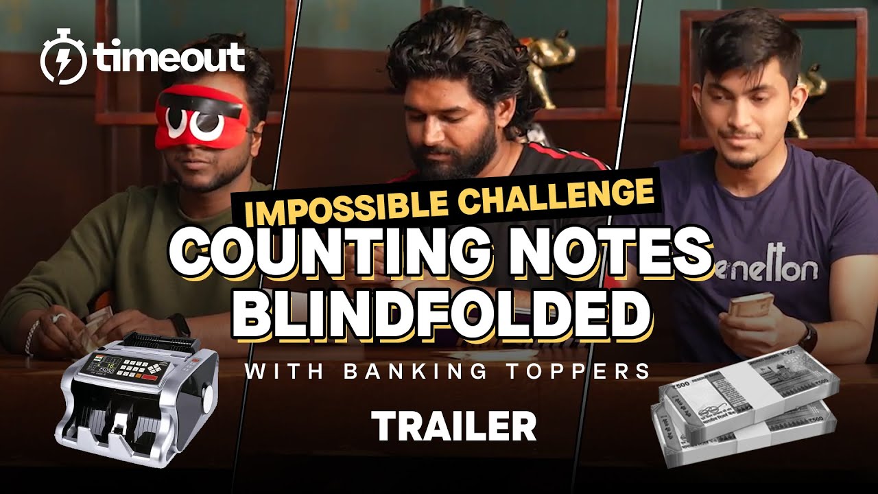 Trailer - Blindfolded Note Counting Challenge 🤑 | Timeout with Banking ...