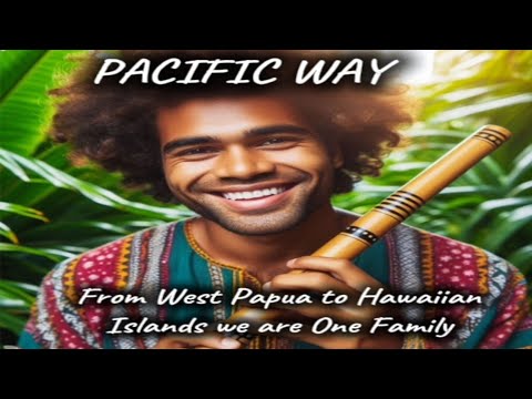 Pacific Way | Pacific Island from West Papua to Hawaii, we are one ...