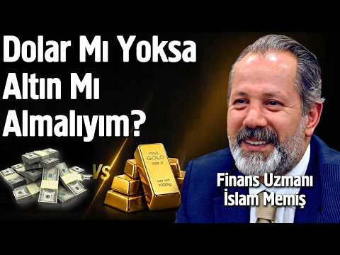 Dolar Mı Yoksa Altın Mı Almalıyım? - Finans Uzmanı İslam Memiş