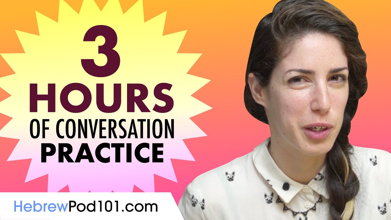 3 Hours of Hebrew Conversation Practice - Improve Speaking Skills - YouTube