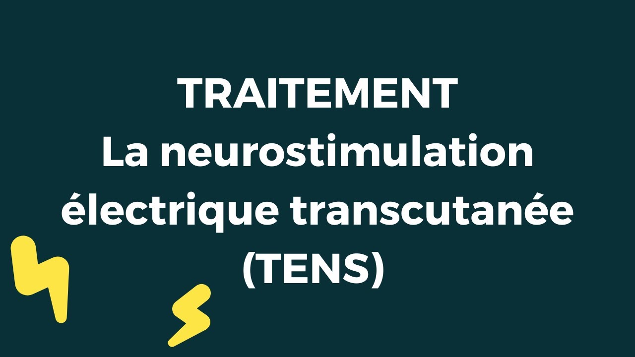 La neurostimulation électrique transcutanée (TENS) pour traiter les ...