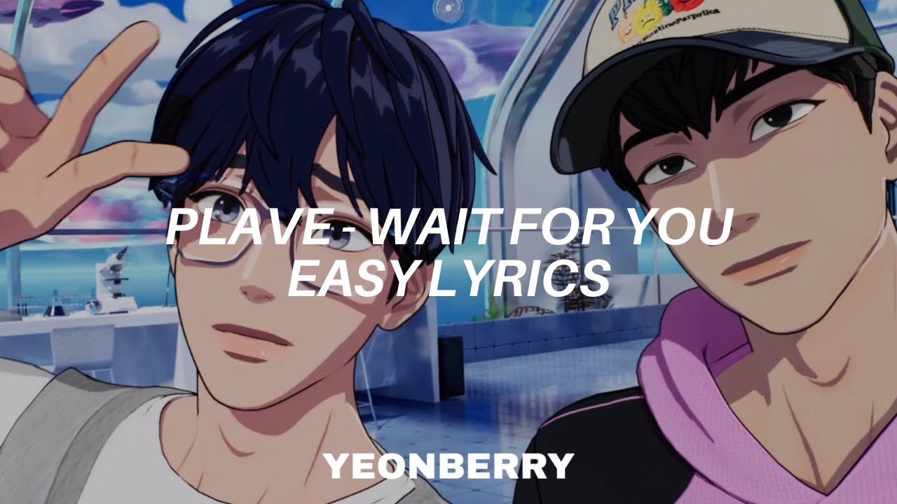 PLAVE (플레이브) - "Wait For You" Easy Lyrics - YouTube