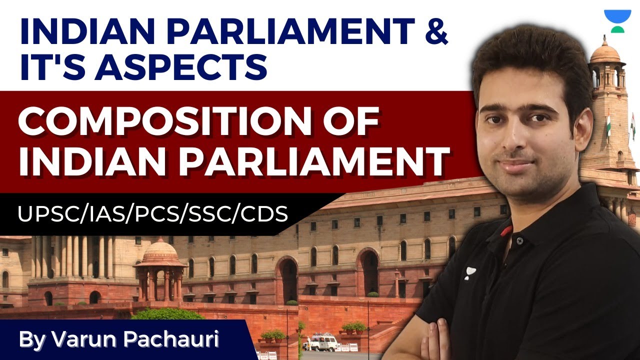 Composition Of Indian Parliament Indian Polity 2023 I UPSC CSE IAS