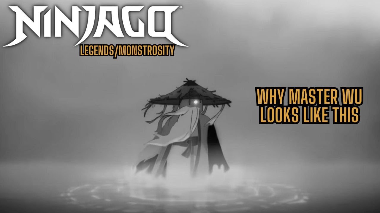 Ninjago Legends Monstrosity Why Master Wu Looks Like This - YouTube