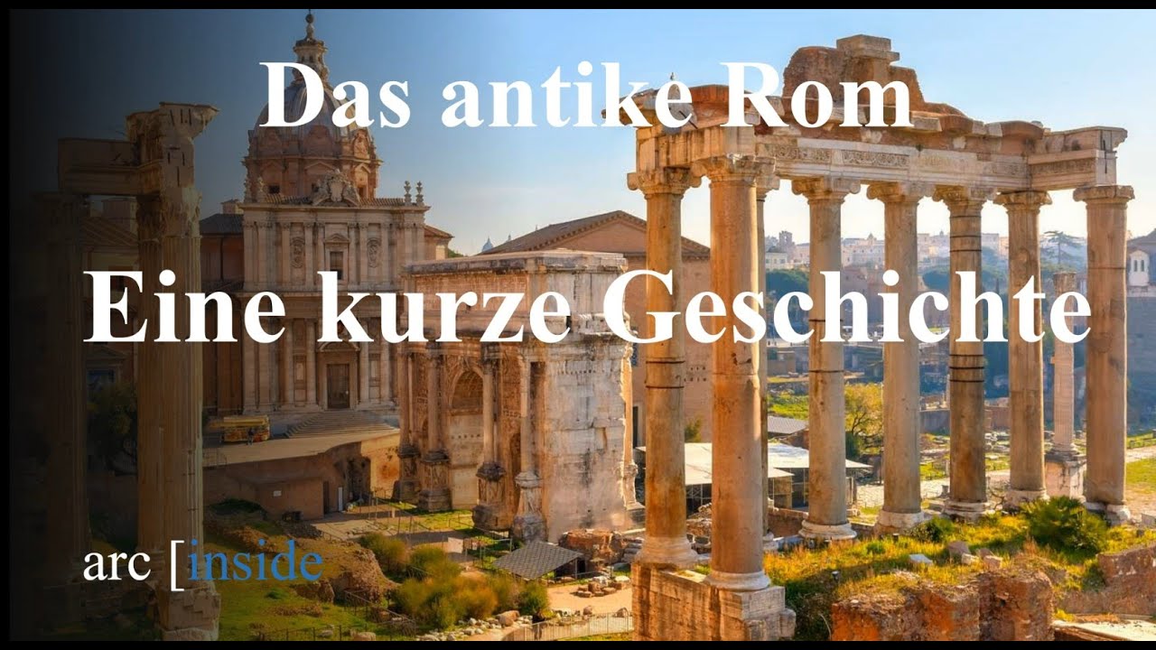 Das antike Rom - Eine kurze Geschichte - YouTube