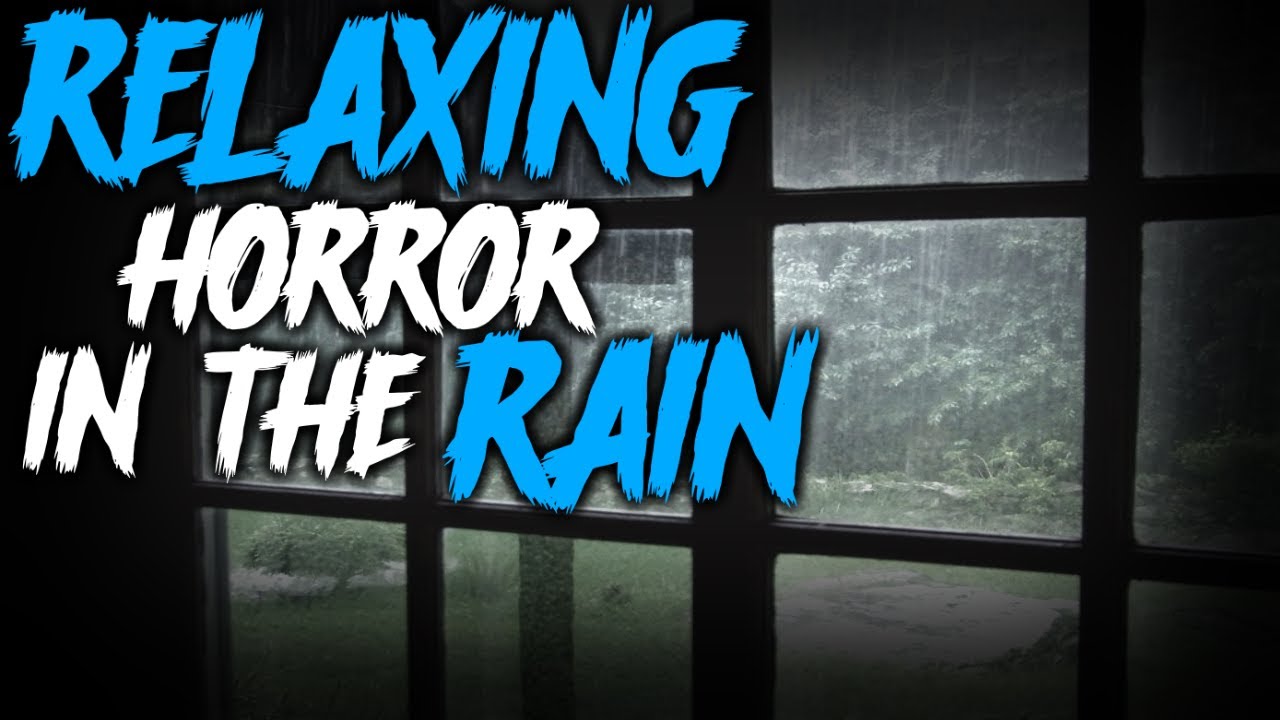 Relax With Me In The Rain As I Tell You Horror Stories | Ambient Rain ...