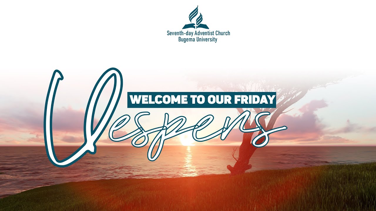 Friday Vespers ||SDA Church Bugema University || 19th July 2024. - YouTube