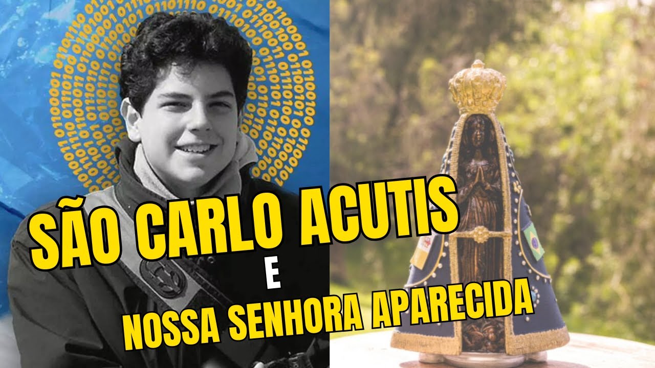São Carlo Acutis: o Santo que Escolheu o Brasil e Nossa Senhora ...
