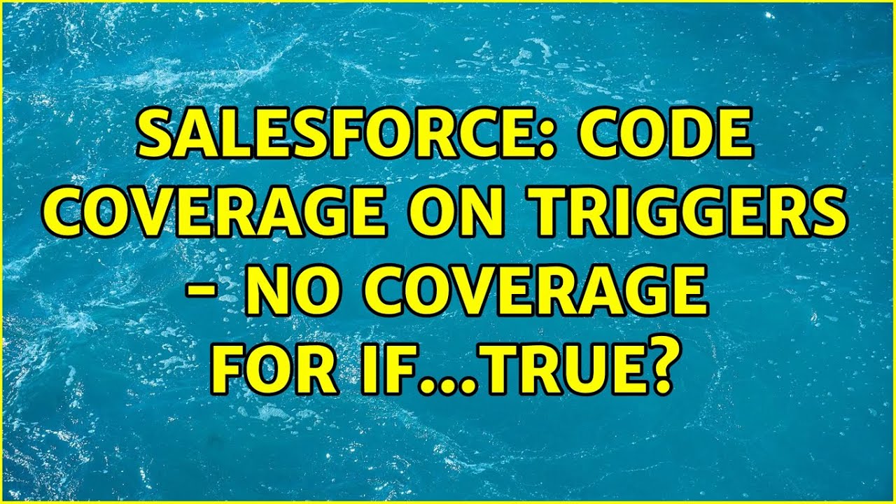 Salesforce: Code Coverage on Triggers - no coverage for IF...TRUE? (2 ...