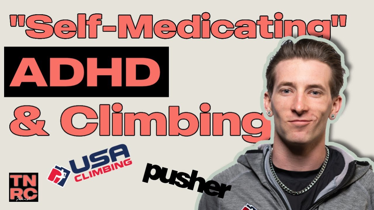 Self Medicating ADHD with Climbing | Ben Hanna | EP 49 That's Not Real ...