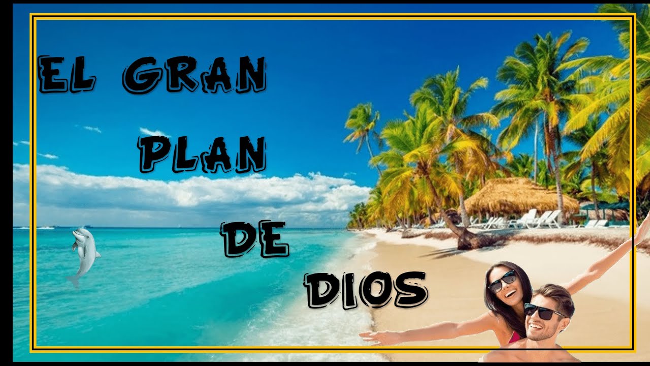 El GRAN plan de Dios | Reflexión - YouTube