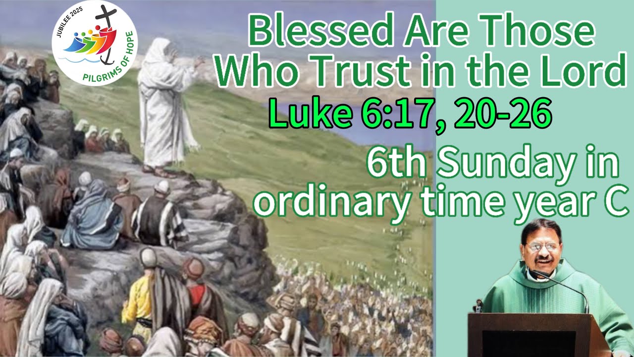 Blessed Are Those Who Trust in the Lord” 6th Sunday in ordinary time ...