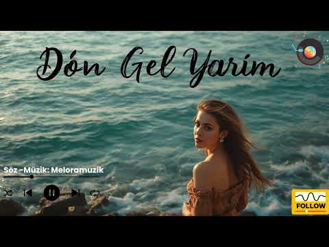 Dön Gel Yarim – Melora | Hüzne Boğan Aşk Şarkısı (Türkçe Slow 2025)