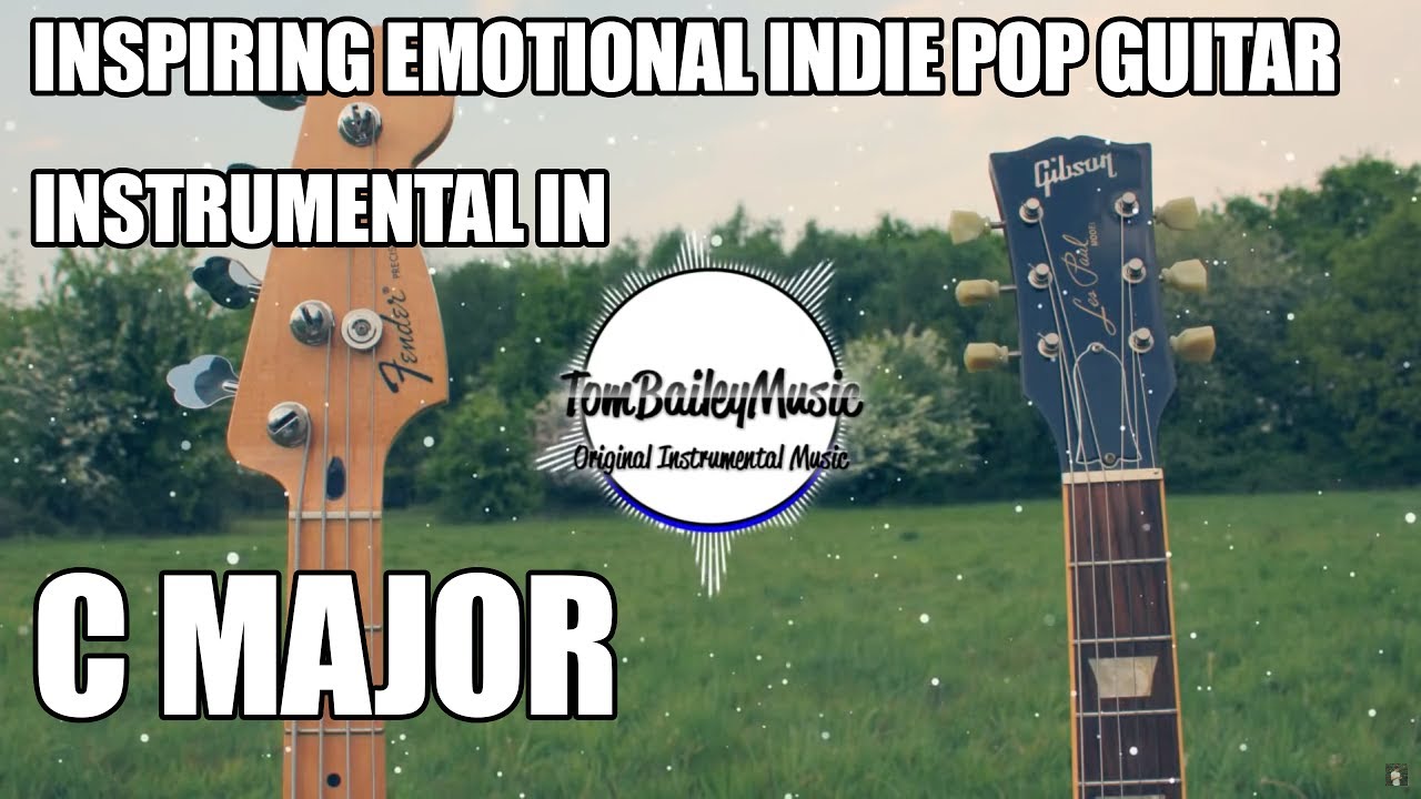Inspiring Emotional Indie Pop Guitar Instrumental In C Major - YouTube
