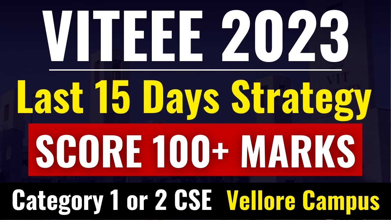 VITEEE 2023: Last 15 Days Strategy 🔥 Score 100+ Marks Easily in VITEEE ...
