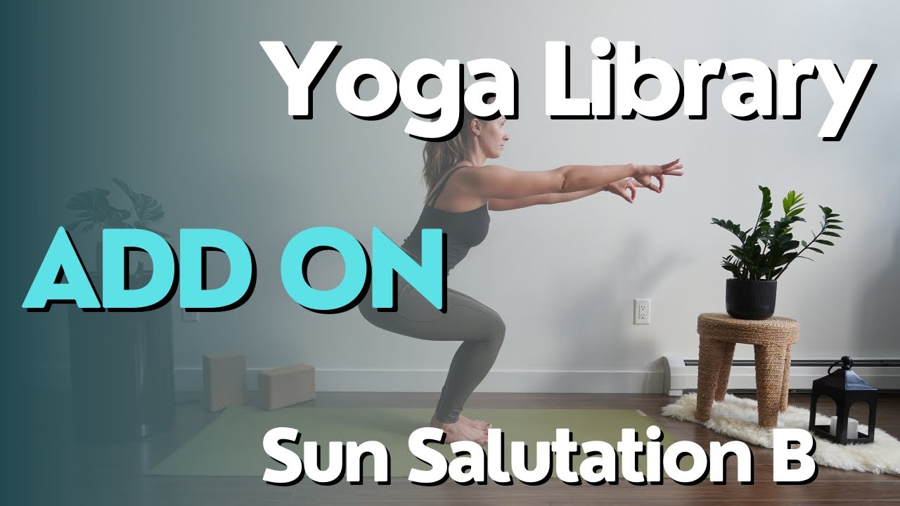 Yoga Library "add on" - Sun Salutation B - YouTube