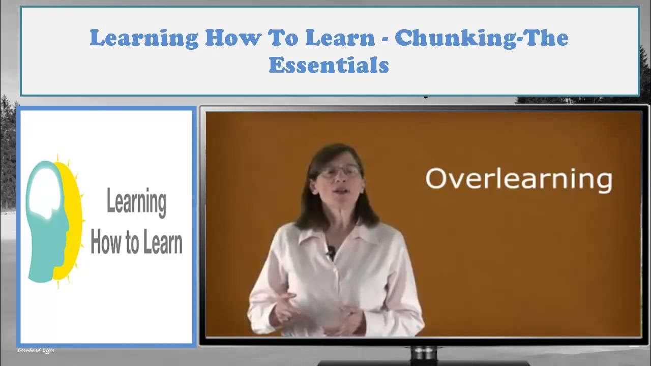 Learning How to Learn - Introduction to Chunking - Chunking—The Essentials - YouTube
